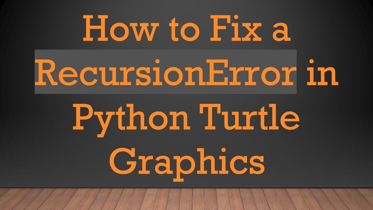 How to Fix a RecursionError in Python Turtle Graphics