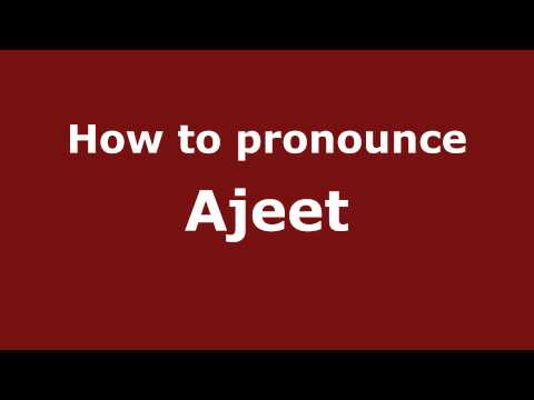 Pronounce Names - How to Pronounce Ajeet