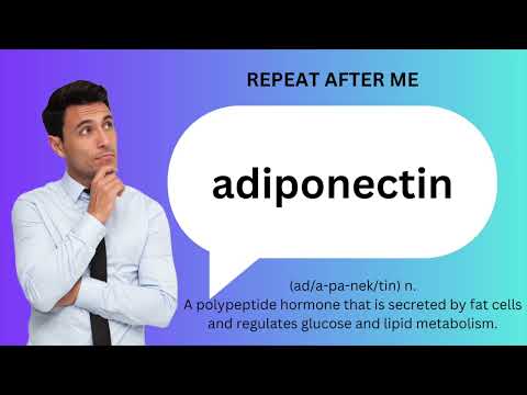 How to SAY and USE 'ADIPONECTIN'