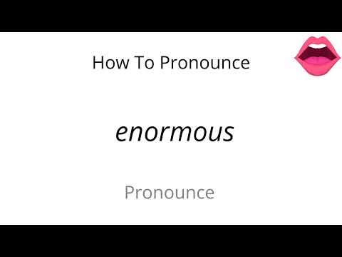 How to pronounce enormous