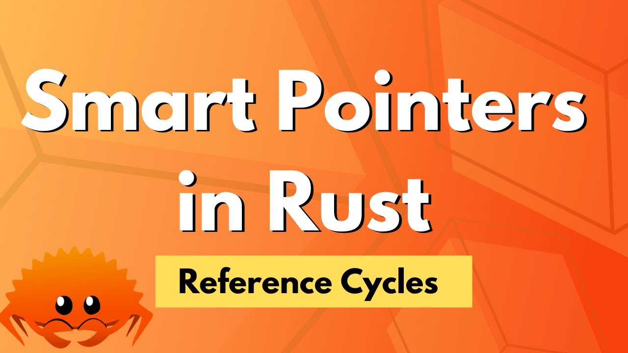 Smart Pointers in Rust - Reference Cycles