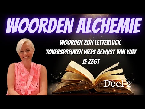 DEEL 2 DE VERBORGEN MAGISCHE BETEKENISSEN ACHTER WOORDEN, WOORDEN ALCHEMIE, ETYMOLOGIE.