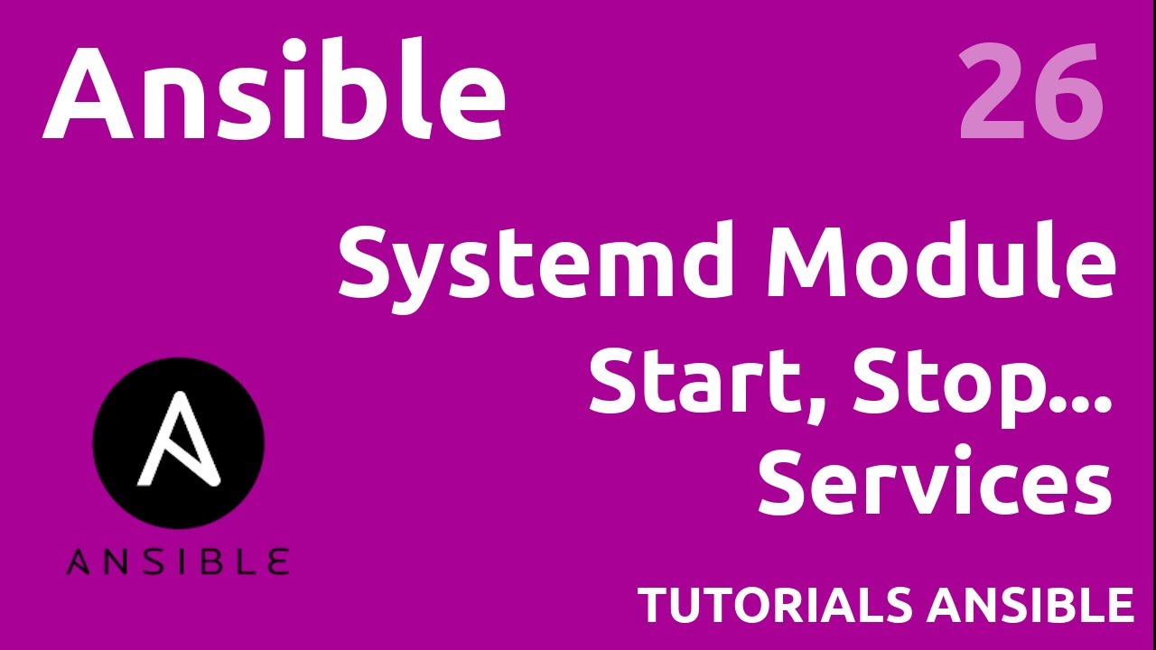 The SYSTEMD module - #ANSIBLE 26