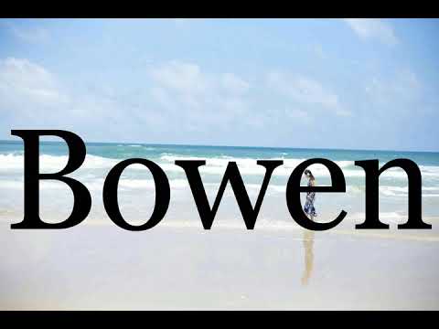 How To Pronounce Bowen🌈🌈🌈🌈🌈🌈Pronunciation Of Bowen