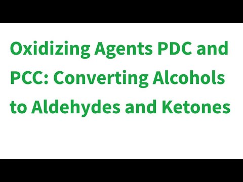 PDC and PCC as Oxidizing Agents converting alcohols to aldehydes and ketones.