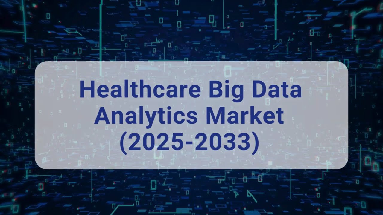 Healthcare Big Data Analytics Market Size, Share, Trends, Growth, And Forecast 2025-2033