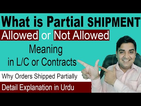 What is Partial Shipment allowed and not allowed Meaning in LC and Import Export Contract Urdu/Hindi