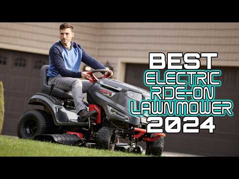 Best Electric Ride On Lawn Mowers 2024 - Top Battery Powered Lawn Mowers - Don't Choose Wrong