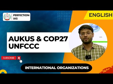 AUKUS & COP27 UNFCCC | International Organizations | Lokesh Saini | Perfection IAS #aukus #cop27