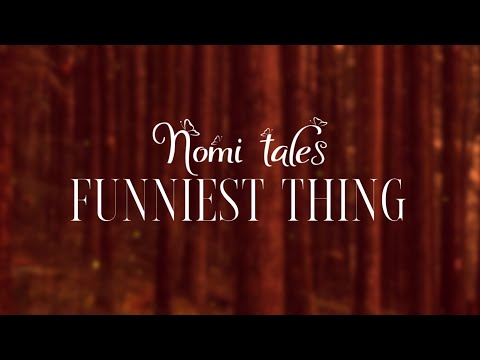 Nomi Tales - Funniest Thing (lyrics)