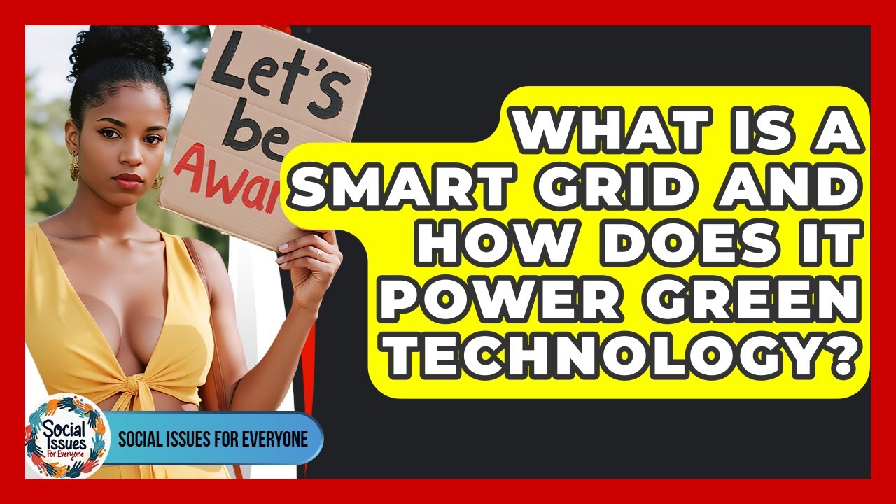 What Is A Smart Grid And How Does It Power Green Technology? - Social Issues For Everyone
