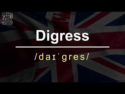 How to pronounce the word "Digress"