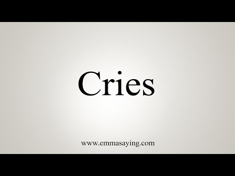 How To Say Cries