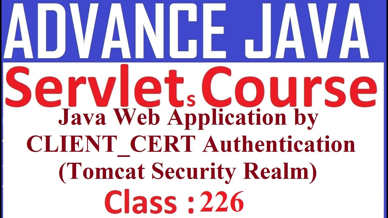 226 Java Web application by CLIENT CERT based authentication | Tomcat Security Realm | Servlets Java
