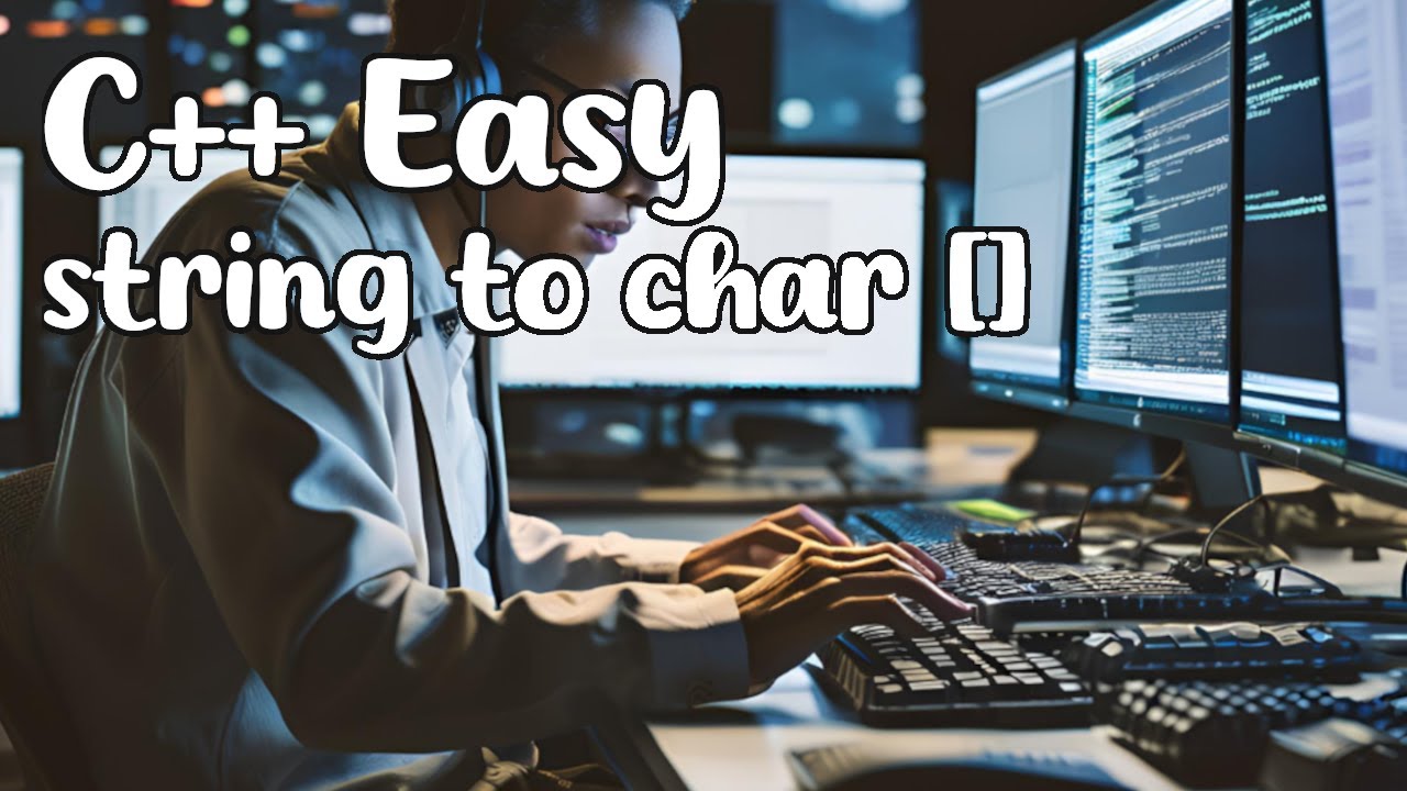 Easy C++ Tutorial Convert a string to a char array
