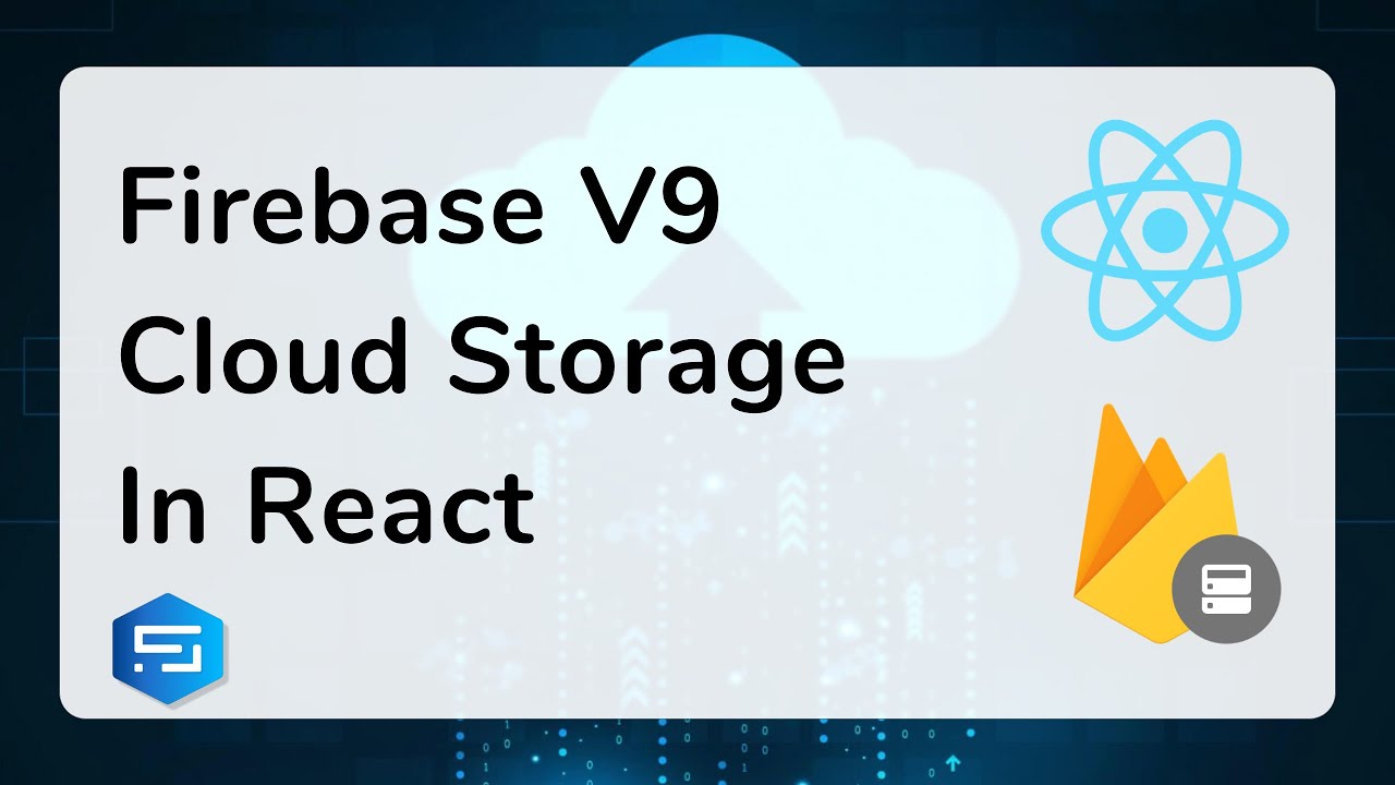 Firebase v9 Storage in React | Upload Files to Cloud