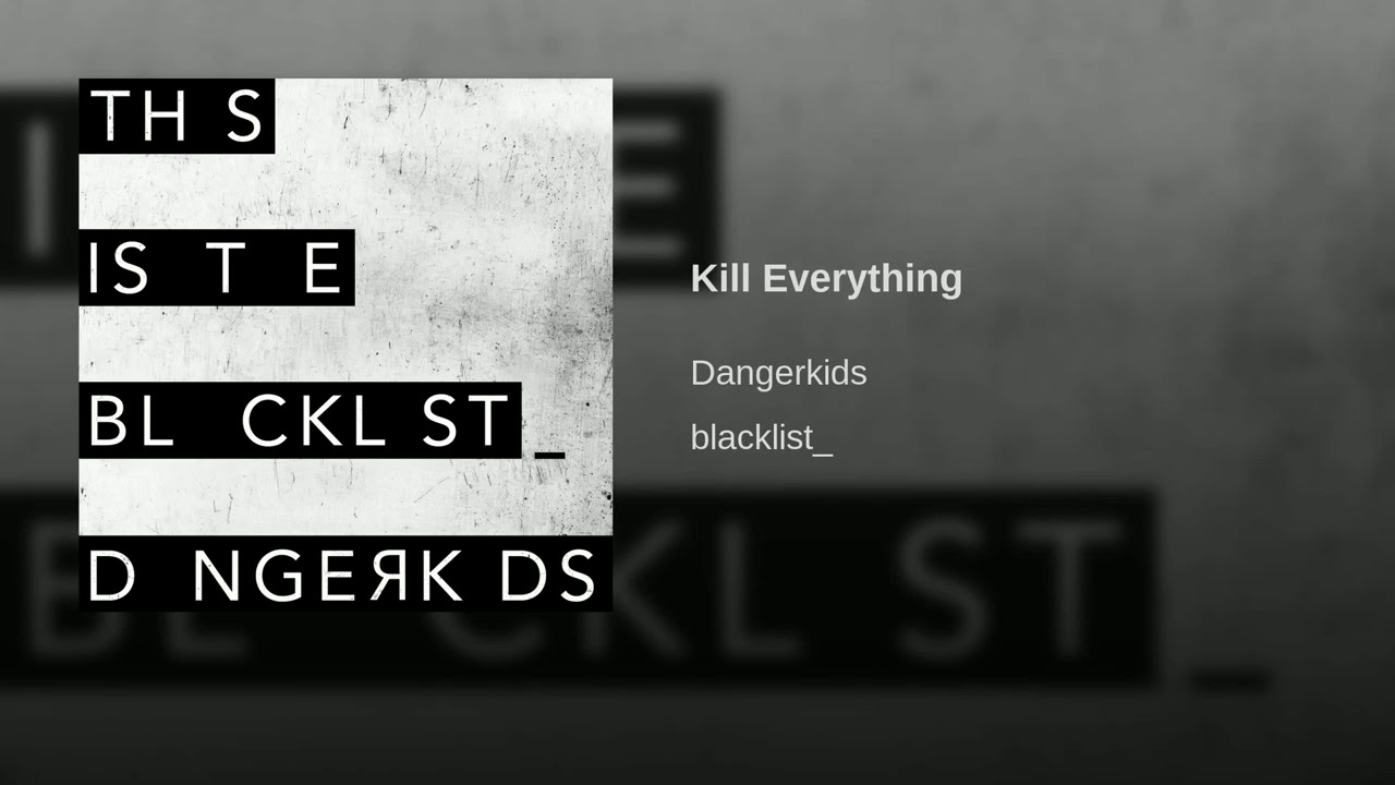 Dangerkids - Kill Everything (Clean)