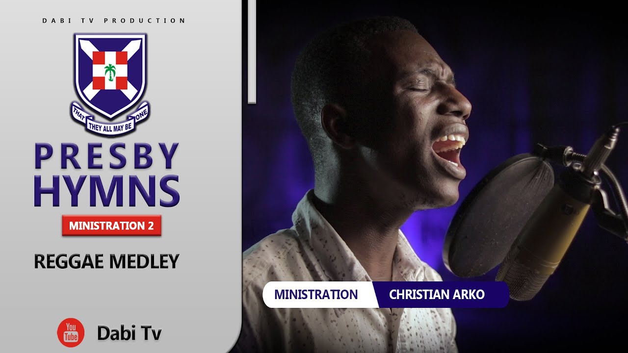 PRESBYTERIAN HYMNS - PHB 6, PHB 22 & PHB 3 | REGGAE MEDLEY