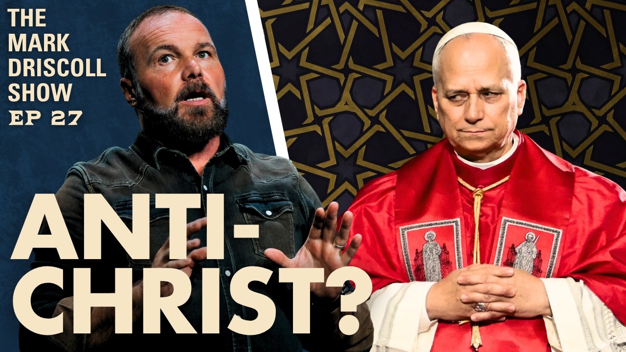 Is the Pope the Anti-Christ? | The Mark Driscoll Show | Ep 27