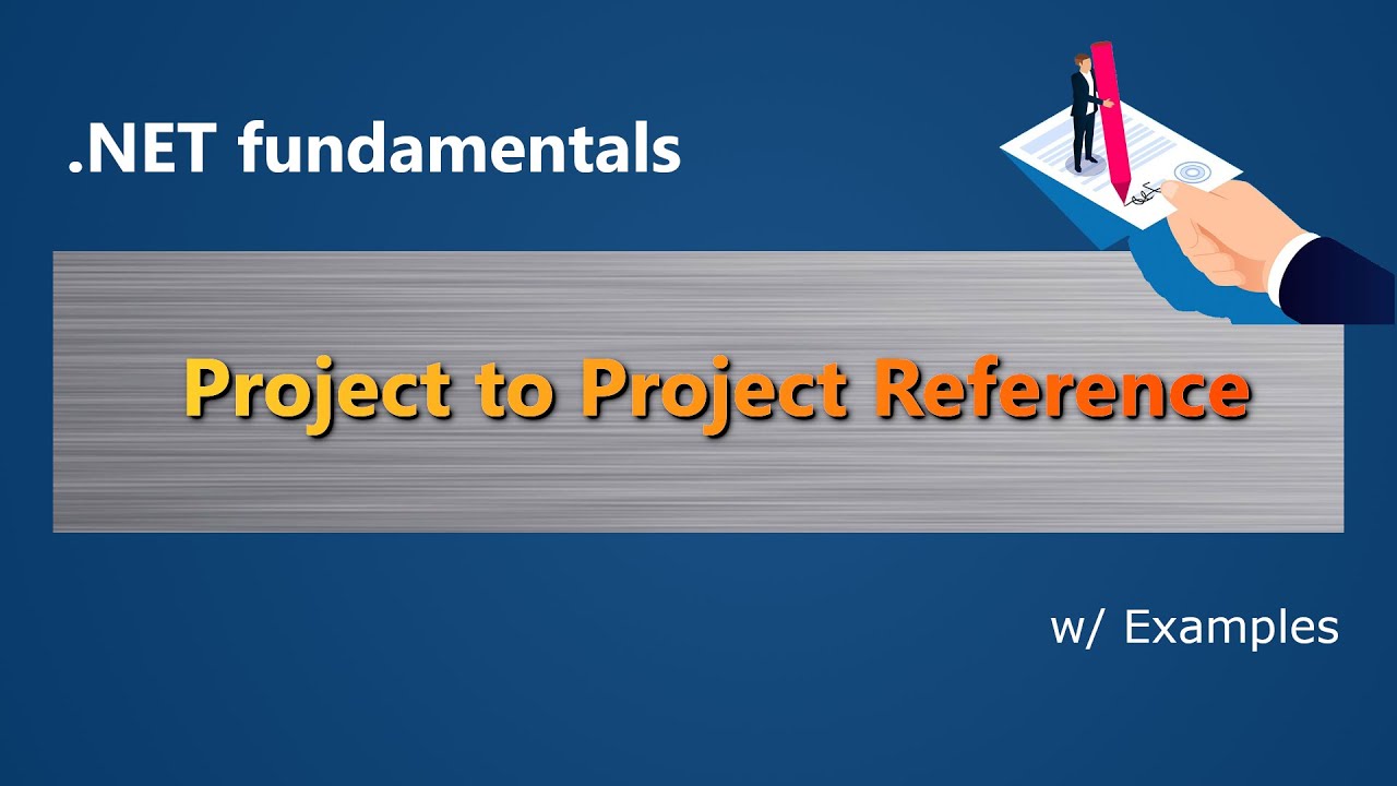 What is Project to Project reference & why is it needed | .NET Core Tutorial
