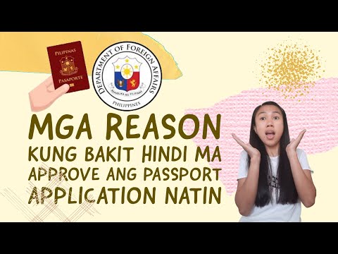 MGA RASON KUNG BAKIT HINDI MA APPROVE ANG PASSPORT APPLICATION NIYO