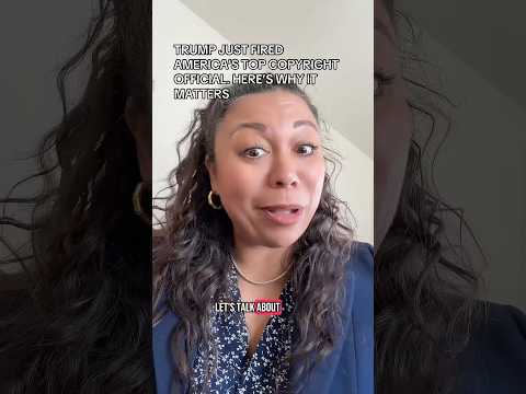 TRUMP FIRES THE HEAD OF THE COPYRIGHT OFFICE AND LIBRARIAN OF CONGRESS!