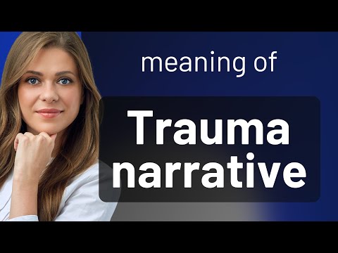 Understanding Trauma Narratives: A Journey to Healing