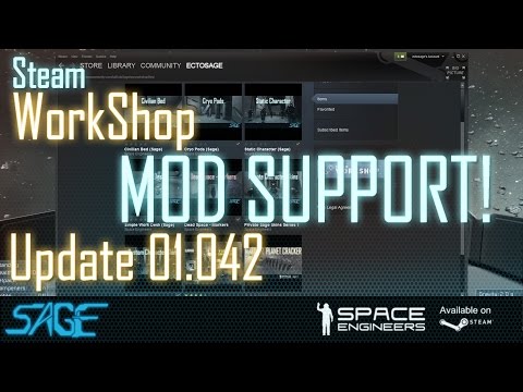 Space Engineers, Steam Workshop, Mod Support! (Update 01.042)