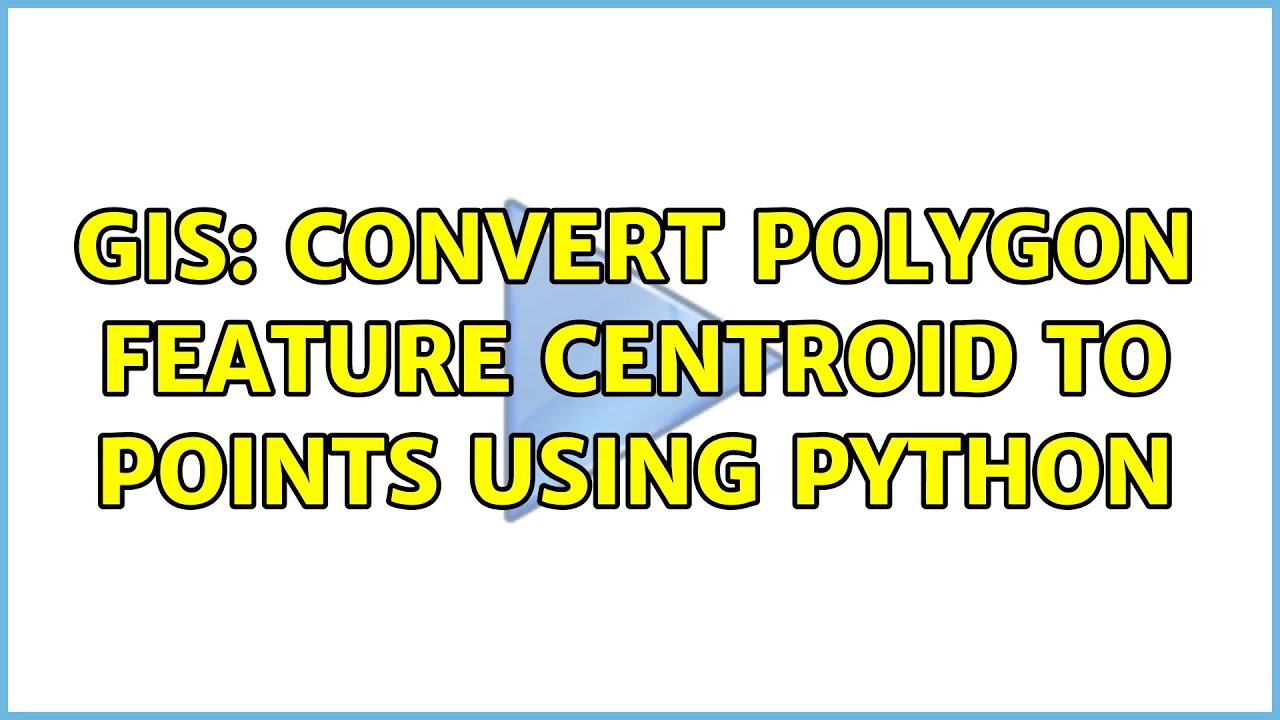 GIS: Convert Polygon Feature Centroid to Points using Python (4 Solutions!!)