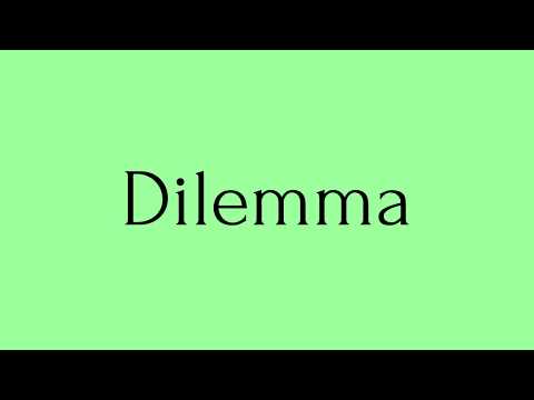 Dilemma Meaning - English Word of the Day