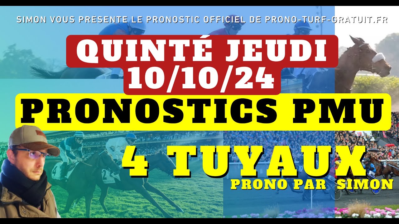 Pronostic Quinté du Jeudi 10/10/2024 : Pronostics PMU, 4 Tuyaux, Bases Solides et Tocard du jour