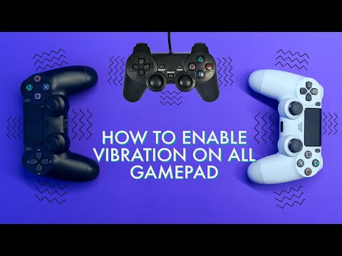 HOW TO ENABLE VIBRATION ON ALL GAMEPAD (WIRED OR WIRELESS) - 2021 HD