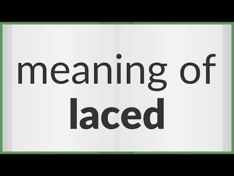 Laced | meaning of Laced