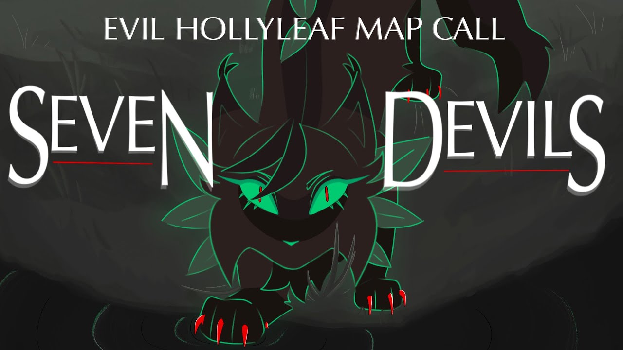 SEVEN DEVILS 🍁 CLOSED EVIL Hollyleaf AU MAP CALL