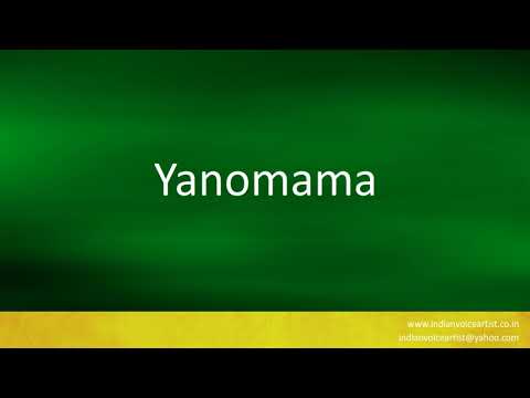 How to pronounce "Yanomama".
