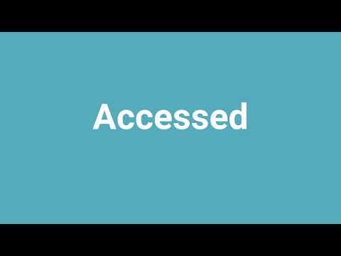 'Accessed' Meaning and Pronunciation
