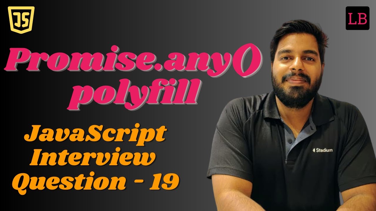 Polyfill for Promise.any | SDE1 JavaScript interview question - 19