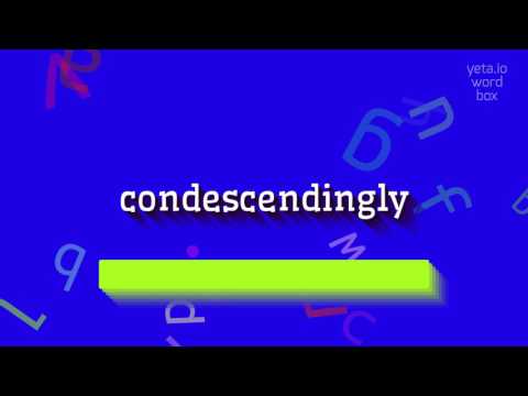 How to say "condescendingly"! (High Quality Voices)