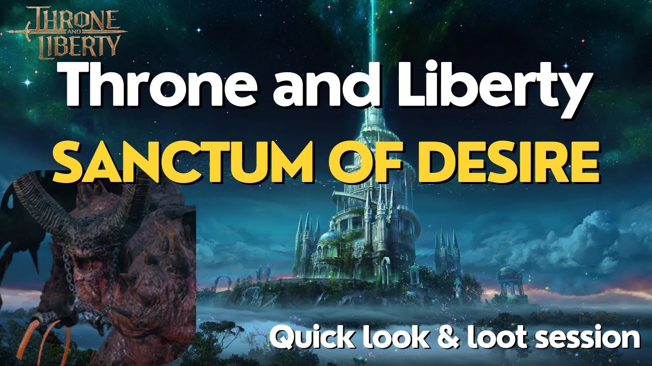 How to access Sanctum Of Desire ? Quick look and loot session gameplay | Throne and Liberty