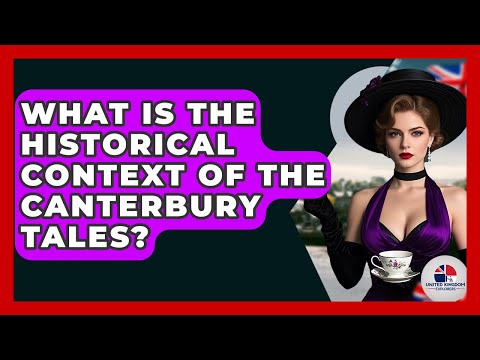 What Is The Historical Context Of The Canterbury Tales? - United Kingdom Explorers