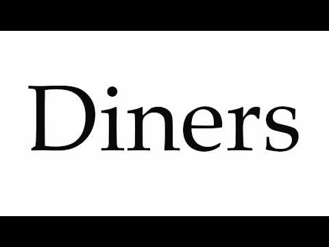 How to Pronounce Diners