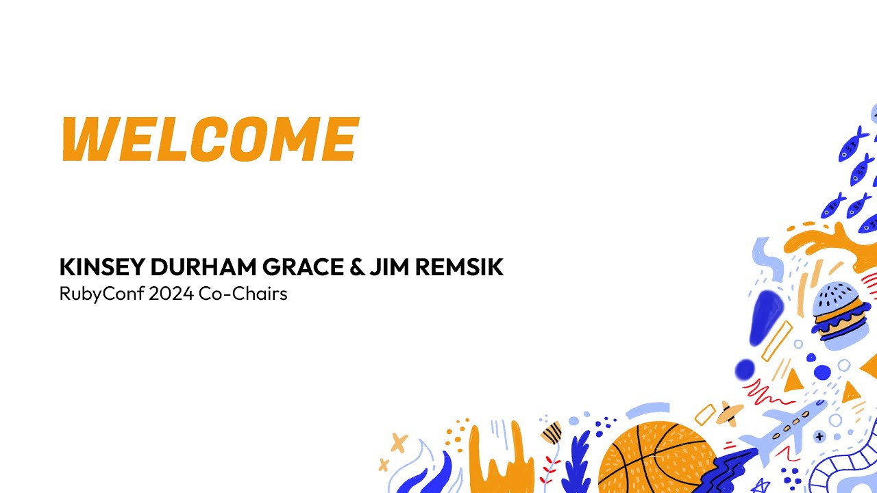 RubyConf 2024 Welcome with Kinsey Durham Grace & Jim Remsik