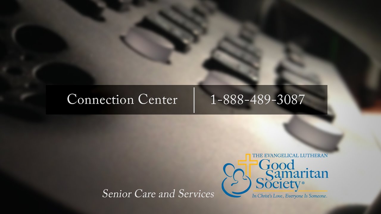 Connection Center | You are not alone | Good Samaritan Society
