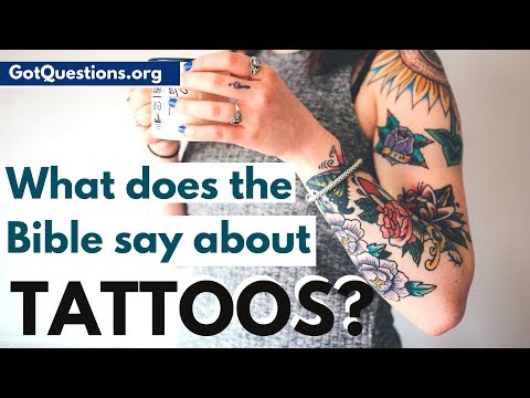 What the Bible says about Tattoos? | Is Getting a Tattoo a Sin? | GotQuestions.org
