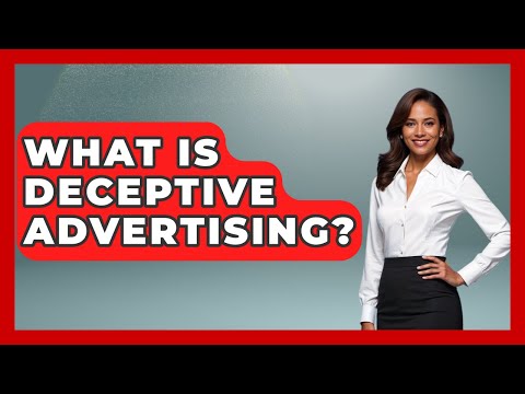 What Is Deceptive Advertising? - The Ethical Compass