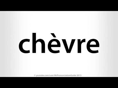 How To Pronounce Chèvre