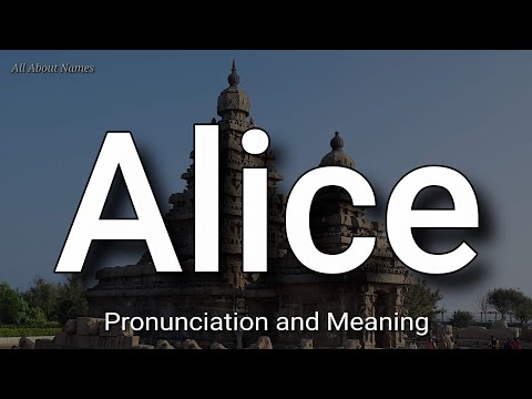 Alice - Pronunciation and Meaning