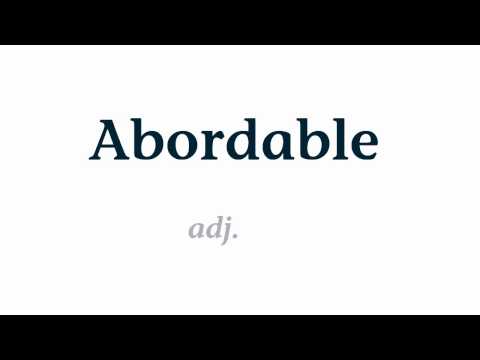Définition du mot Abordable. How to pronounce Abordable
