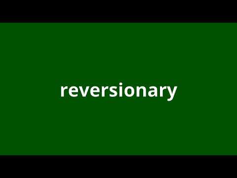 what is the meaning of reversionary.