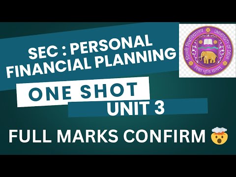 PERSONAL FINANCIAL PLANNING | ONE SHOT | UNIT 3 | SEC | DU/SOL/REGULAR/NCWEB